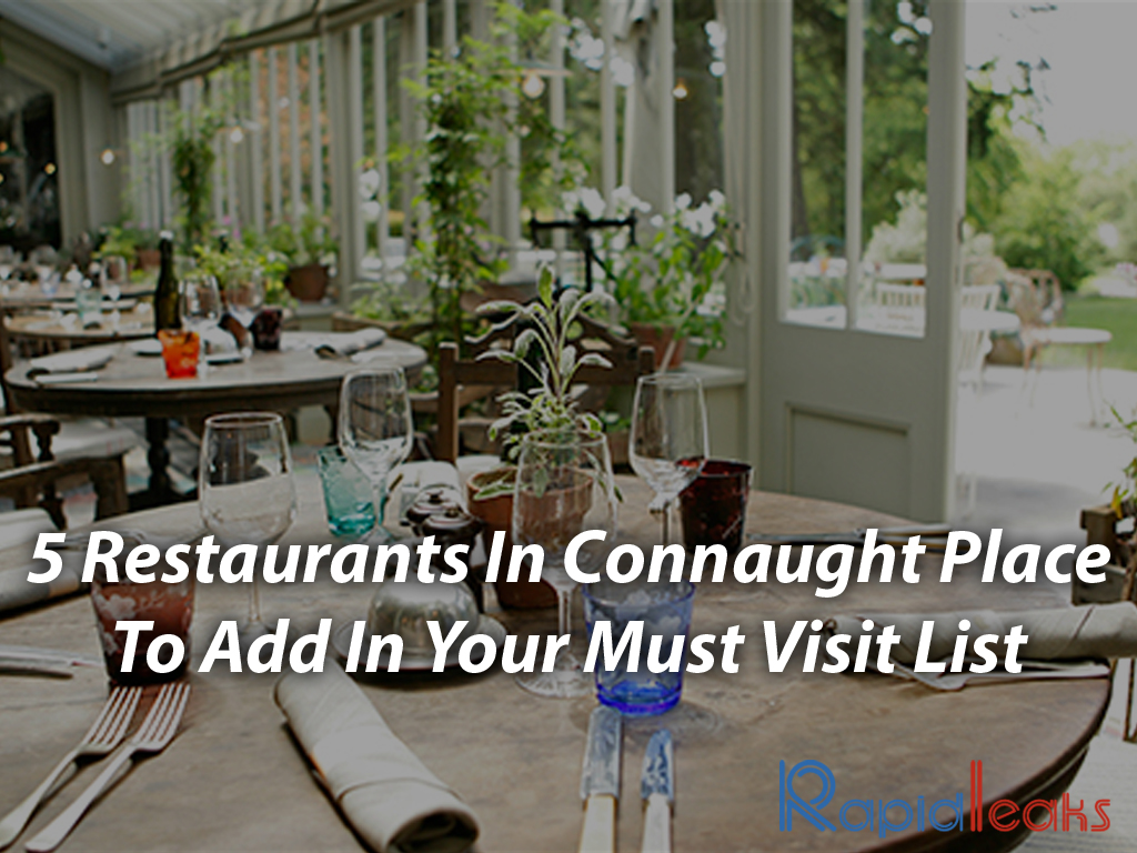 Top 5 Best Restaurants In Connaught Place To Add In Your List