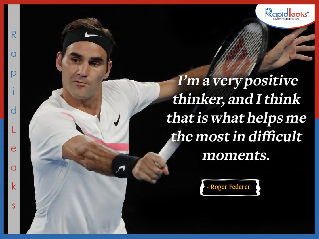 These Roger Federer Quotes Will Motivate For The Worst To Come