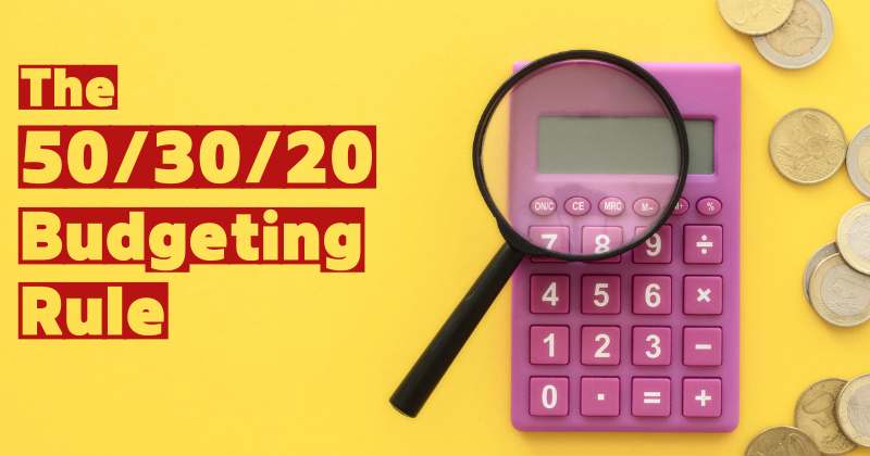 What is 50/30/20 Rule? How to apply the 50/30/20 rule to your budget?