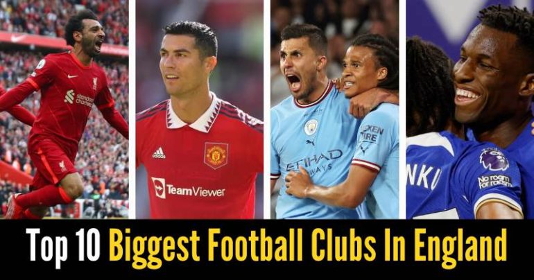 Top 10 Biggest Football Clubs In England 2025